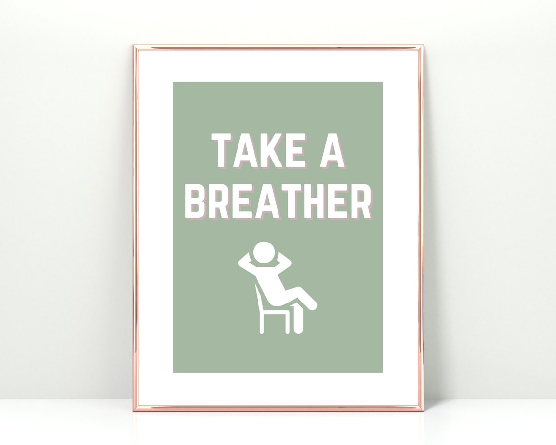 Take a Breather Printable, Take a Breather Sign, Relax, Classroom Wall ...