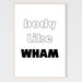 Body Like WHAM Sign, Funny Poster, Gallery Wall Printable, Black and ...