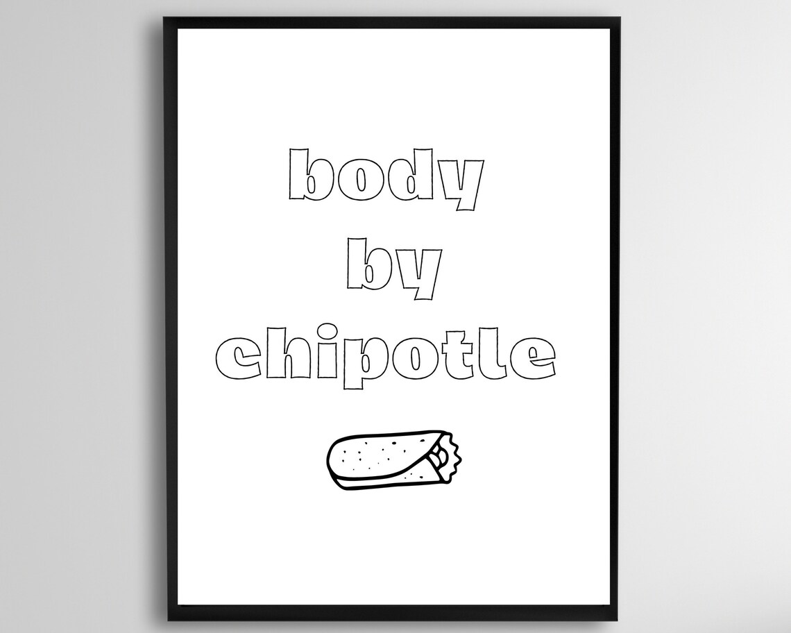 Funny Printable, Body by Chipotle Sign, Chipotle Wall Art, Gift for ...