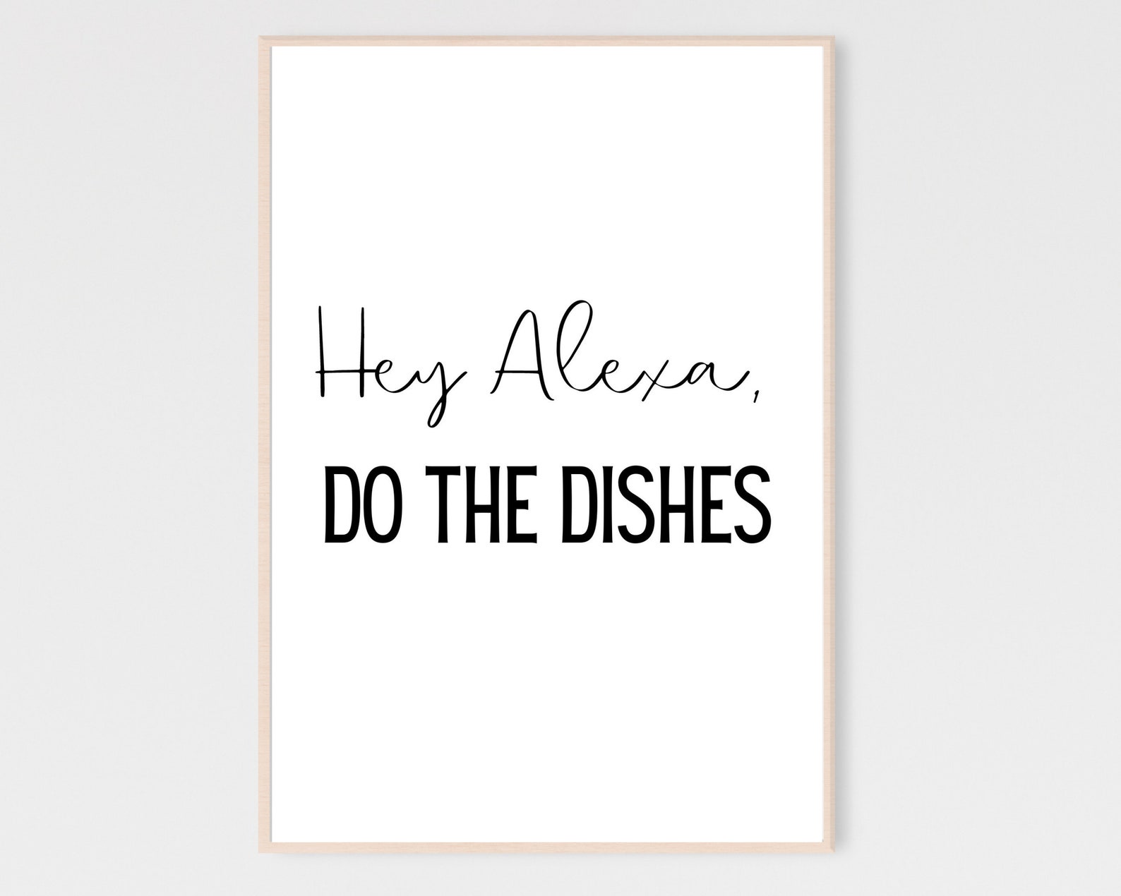 Hey Alexa Do the Dishes Printable, Funny Kitchen Print, Alexa Print ...