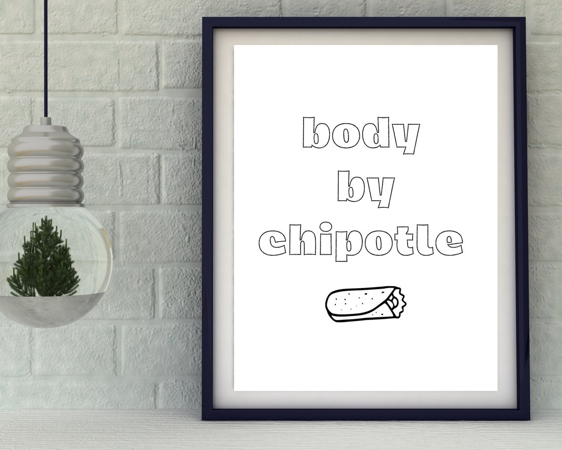 Funny Printable, Body by Chipotle Sign, Chipotle Wall Art, Gift for ...