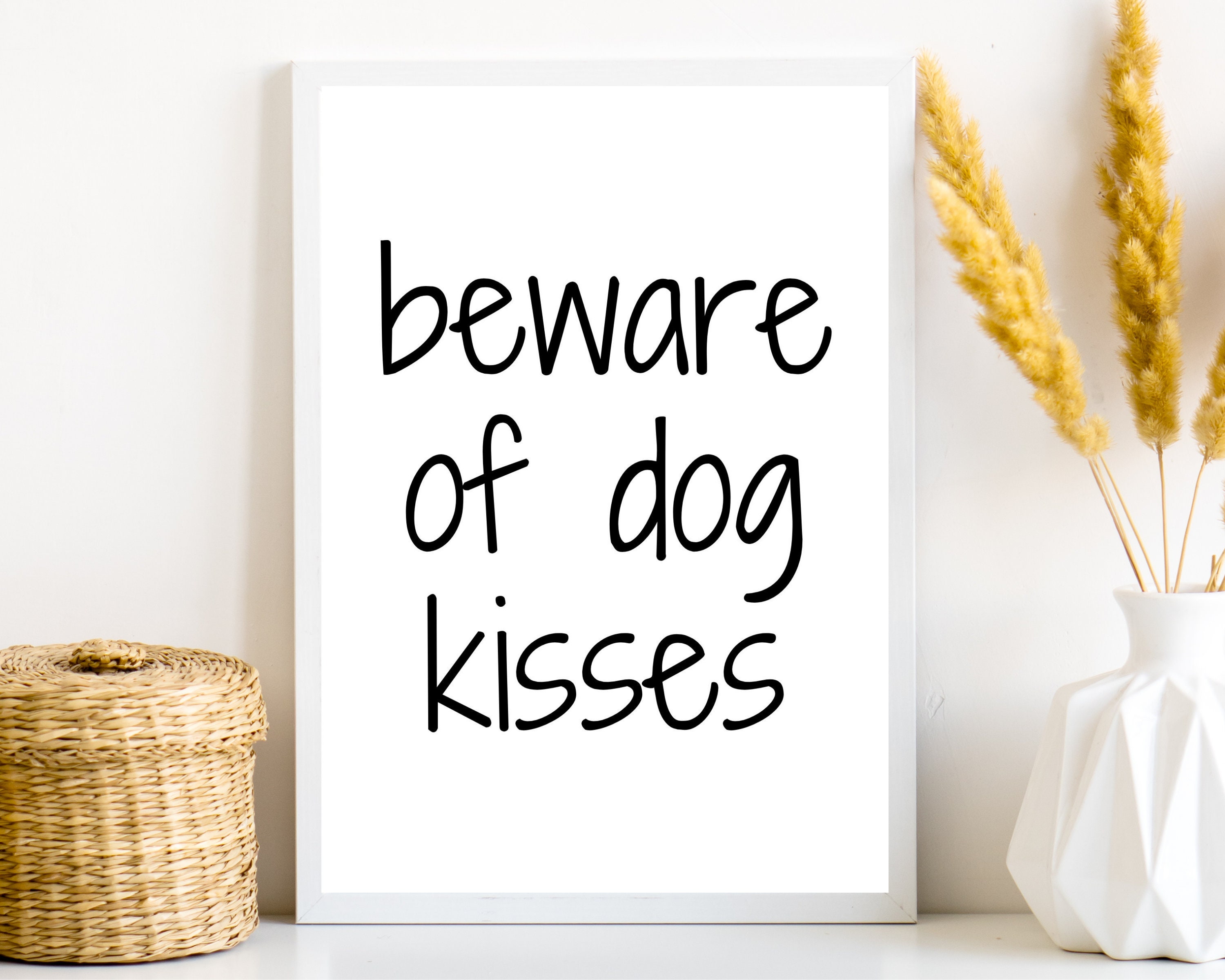 Beware of Dog Kisses Printable, Dog Printable, Printable Wall Art, Dog ...