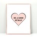 Be a Good Human Printable, Fun Poster, Colorful Prints, Pink Heart ...