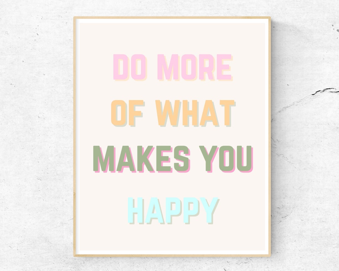 Do more of what make you happy printable, farbenfrohe Wandkunst ...