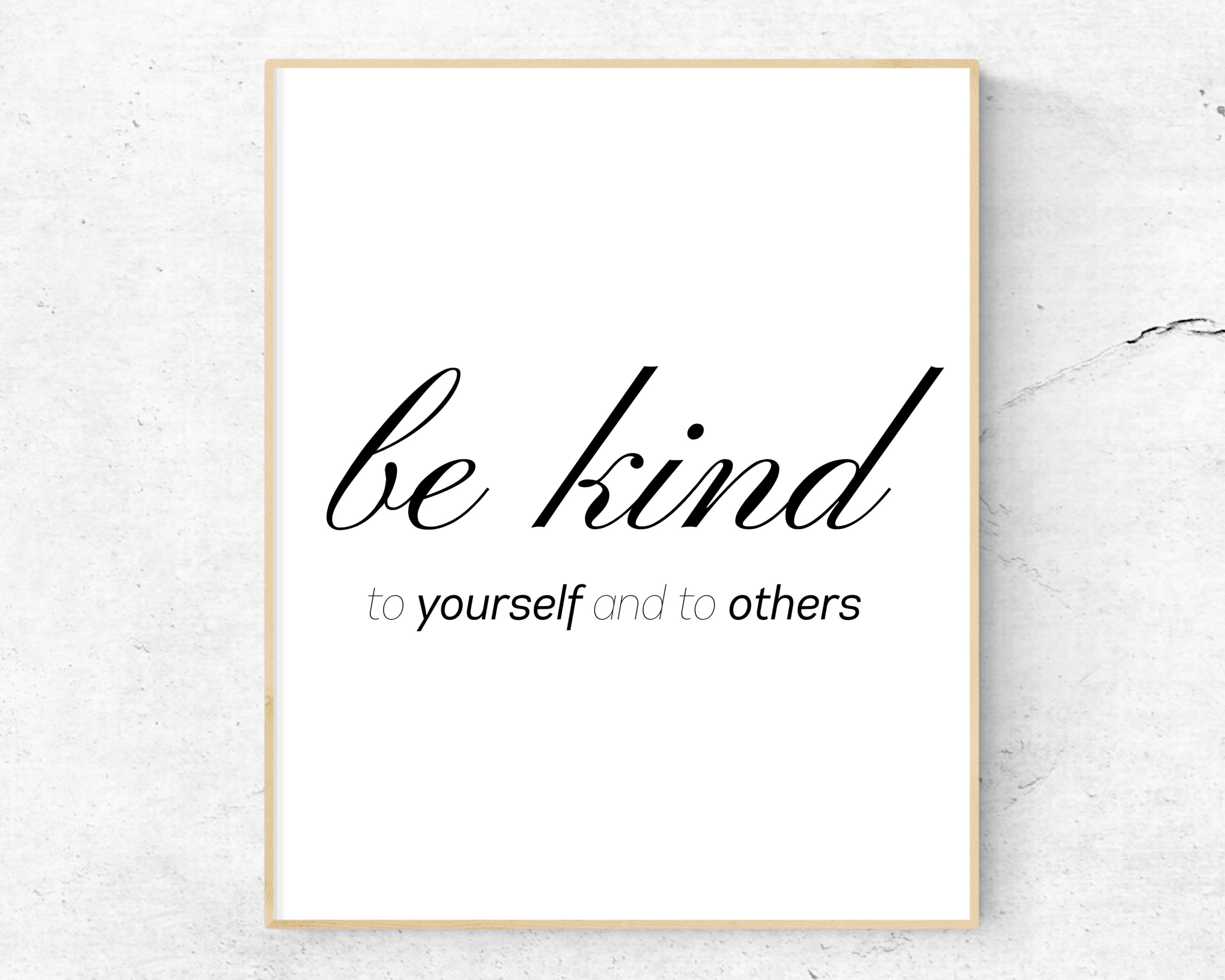 Be Kind to Yourself and to Others, Be Kind Printable, Quote Print ...