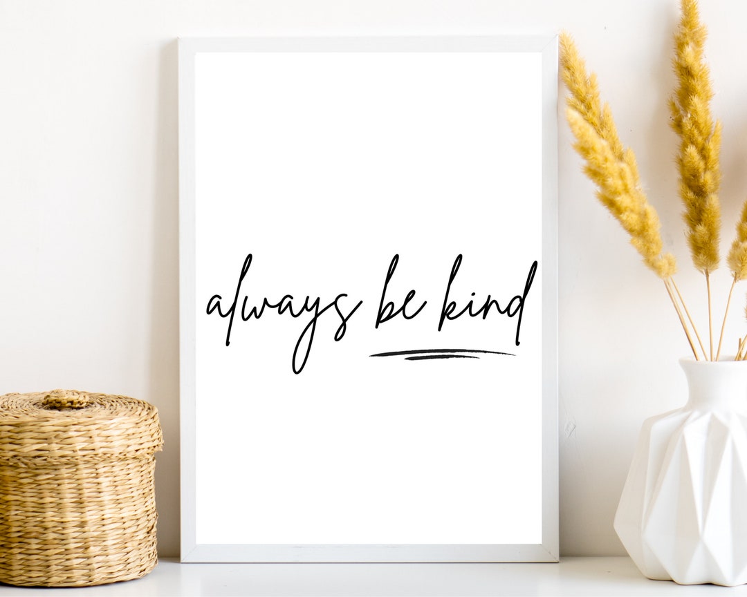 Always Be Kind Print, Always Be Kind Printable, Be Kind Print, Positive ...