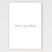 Hello Goodbye Sign, Hello Goodbye Printable, Hello Sign, Hello Wall Art ...