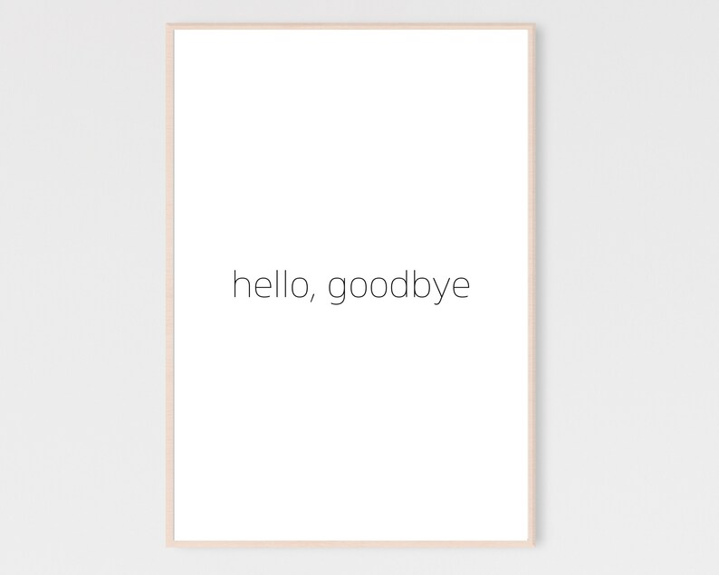 Hello Goodbye Sign, Hello Goodbye Printable, Hello Sign, Hello Wall Art ...