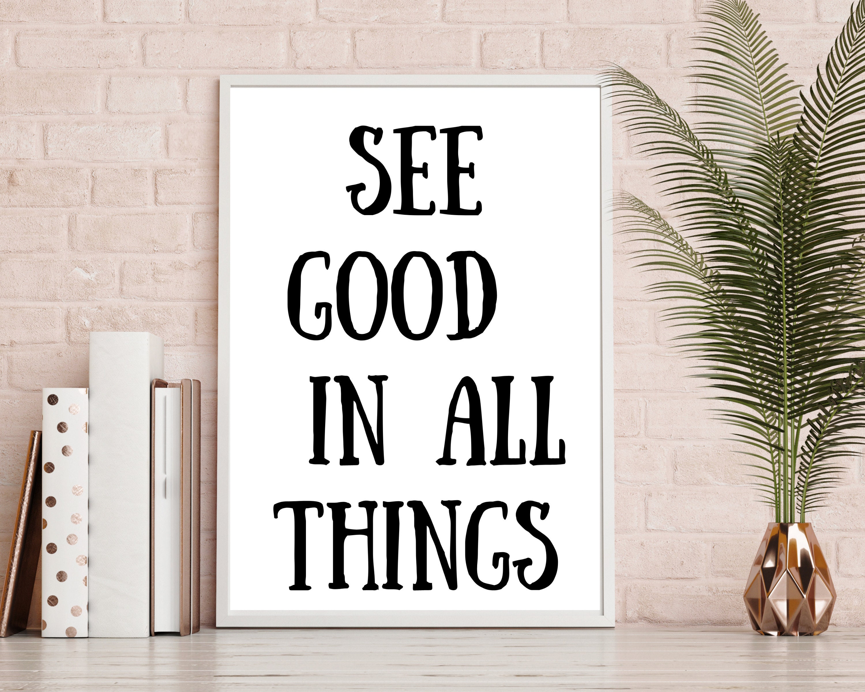 See Good in All Things Wall Art, Printable Home Decor, Bold Typography ...