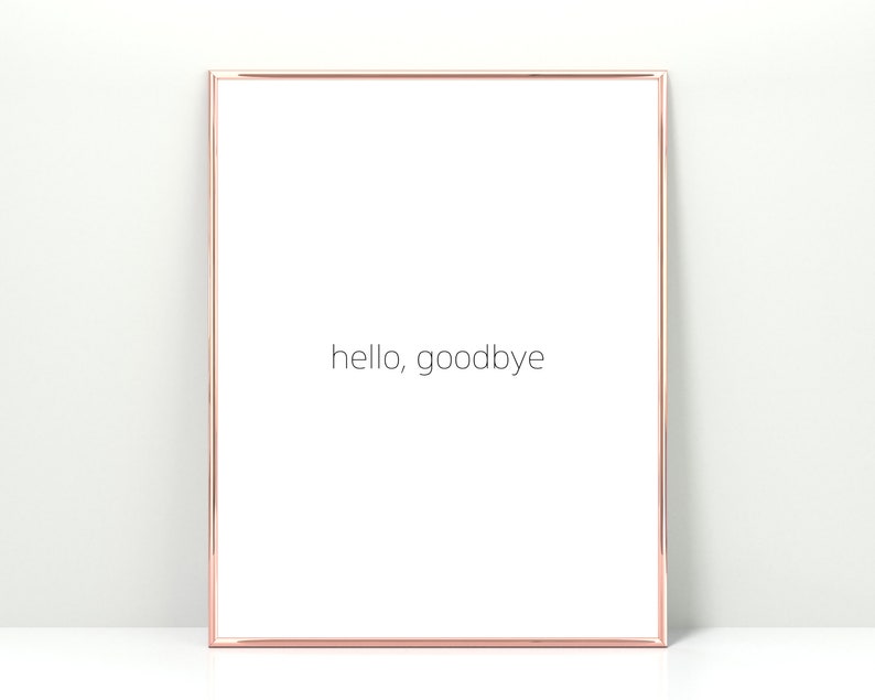 Hello Goodbye Sign, Hello Goodbye Printable, Hello Sign, Hello Wall Art ...