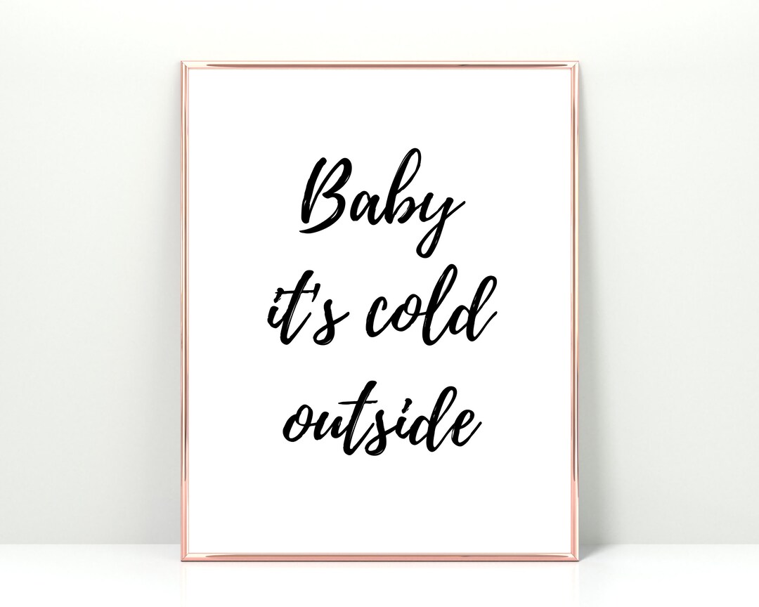 Baby It's Cold Outside Printable, Christmas Wall Art, Baby Its Cold ...