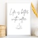 Life is Better With Coffee Sign Coffee Printable Coffee Bar - Etsy