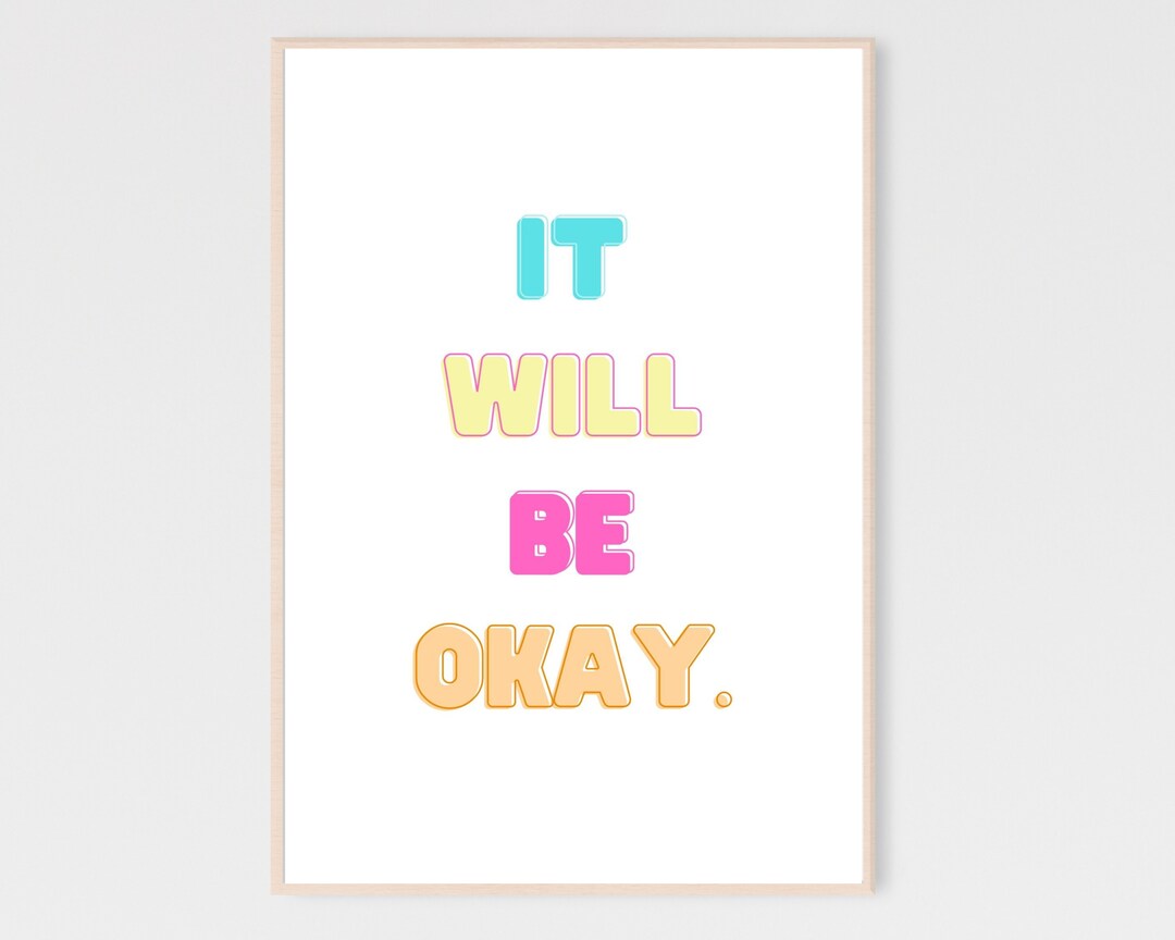 It Will Be Okay Printable, Fun Colorful Wall Art, Uplifting Wall Art ...