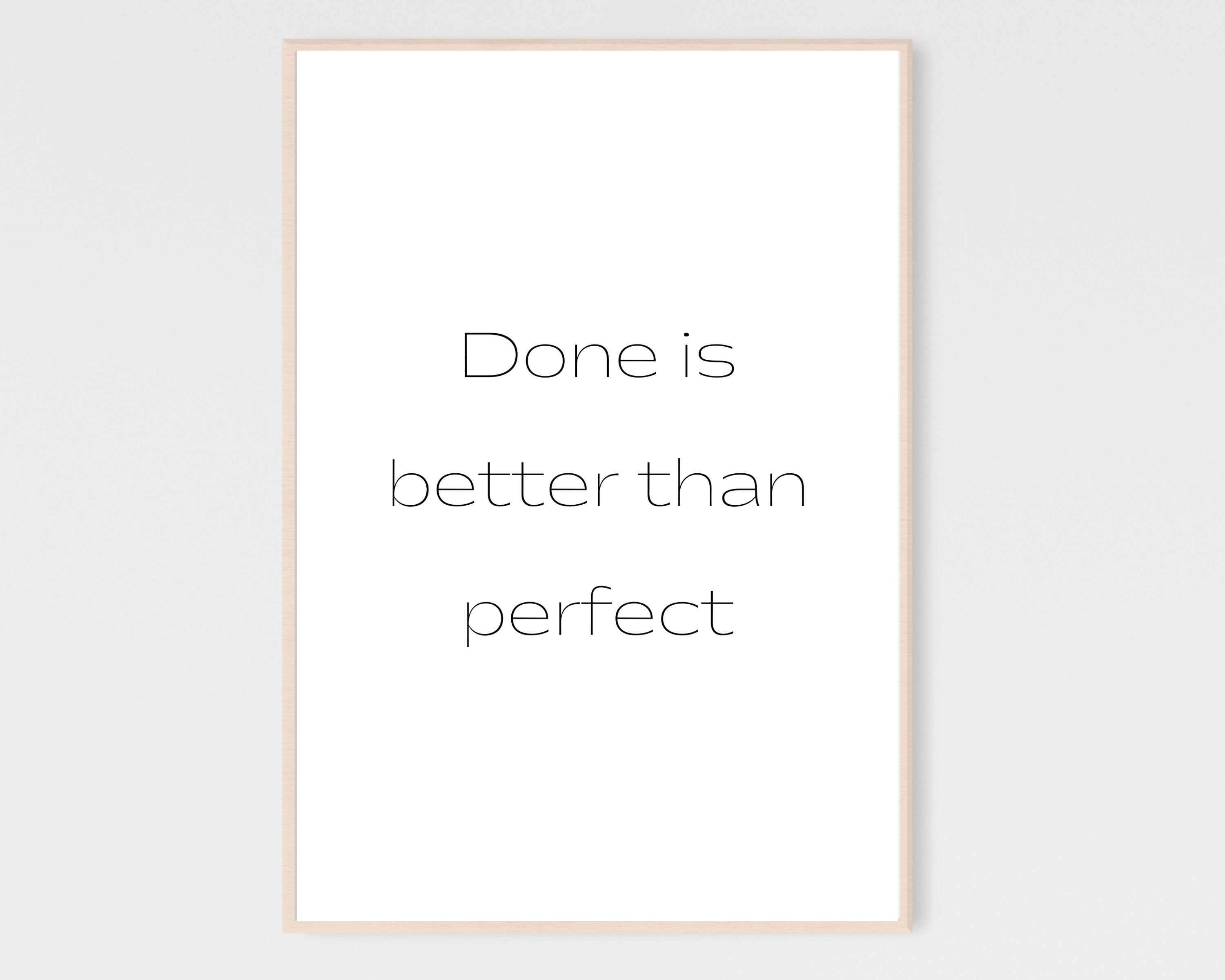 Done is Better Than Perfect Printable, Motivational Wall Art, Inspiring ...