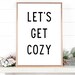 Let's Get Cozy Printable Art | Instant Download Bedroom Art | Farmhouse ...