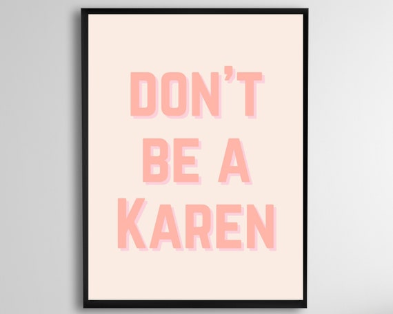 Dont Be a Karen Printable Not Today Karen Karen Funny - Etsy