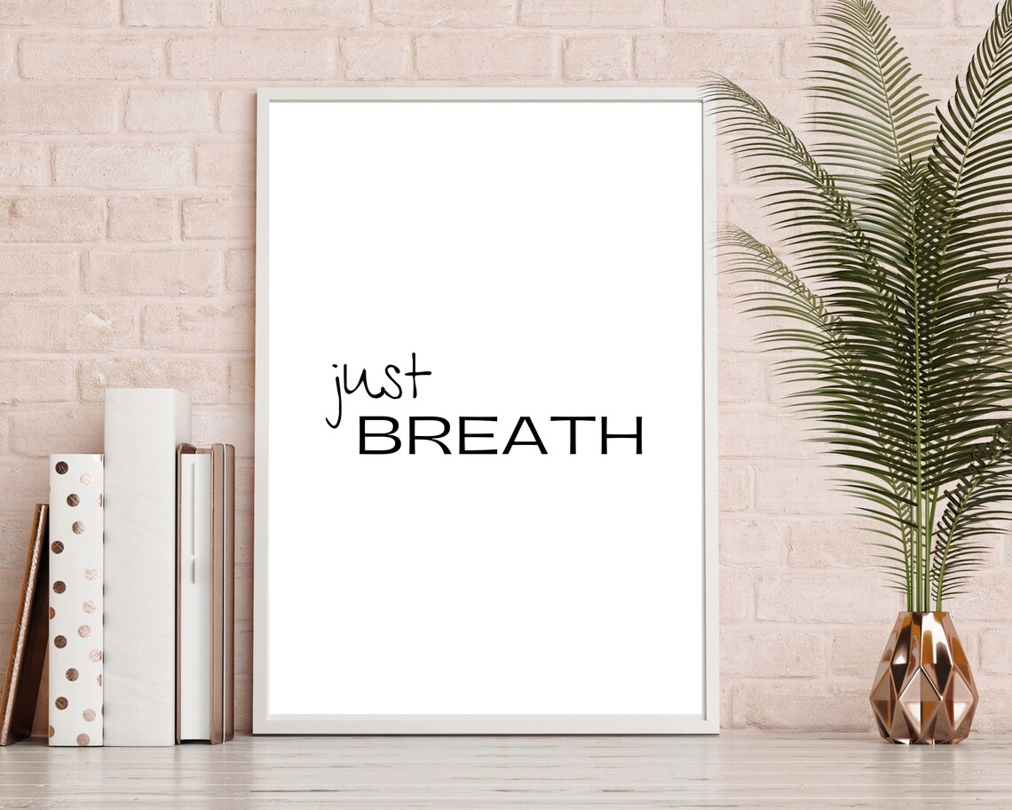 Just Breath Printable, Just Breath Quote, Relaxation Print, Office Wall ...