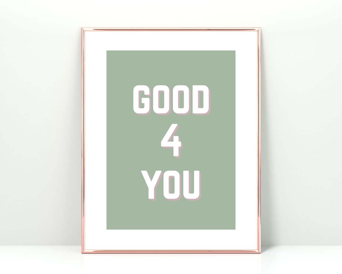 Good 4 You Printable Good 4 You Sign Good 4 You Quote Art - Etsy