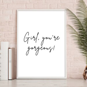 Girl You're Gorgeous, Fashion Prints, Gorgeous Quote, Fashion Poster ...