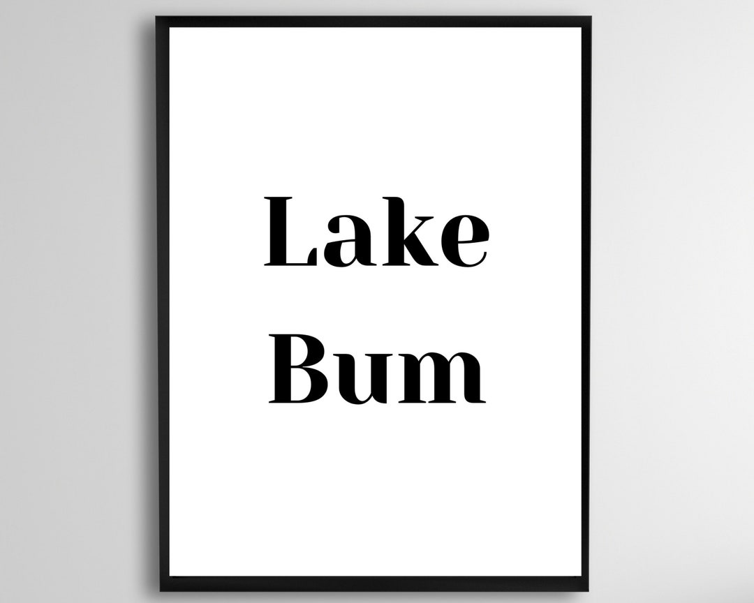 Lake Bum Printable, Lake Bum Sign, Instant Download, Lake Bum Poster ...