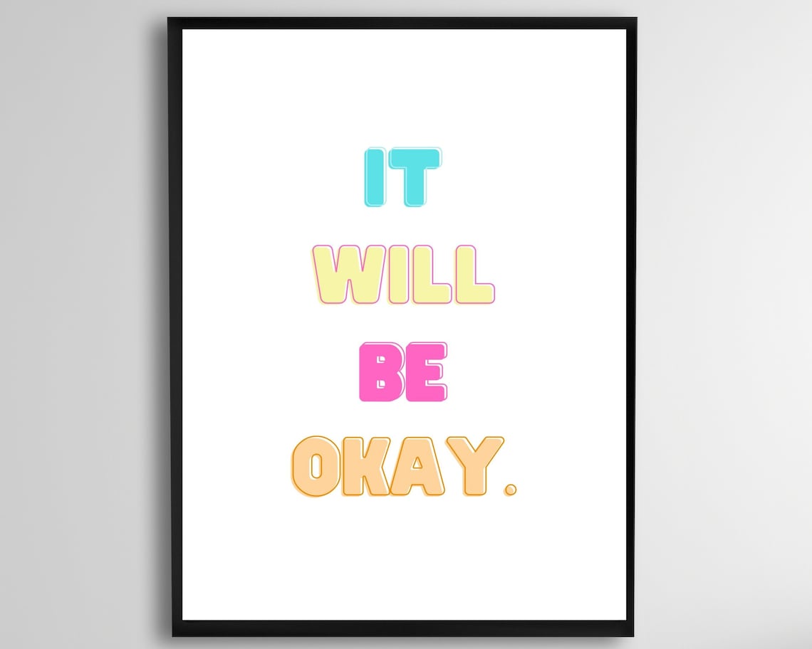 It Will Be Okay Printable, Fun Colorful Wall Art, Uplifting Wall Art ...