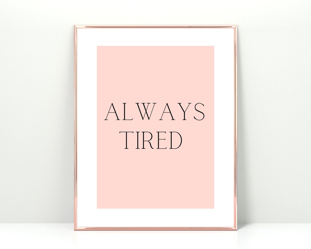 Always Tired Sign, Cute Decor for Girls Dorm, Feminine Office Desk ...