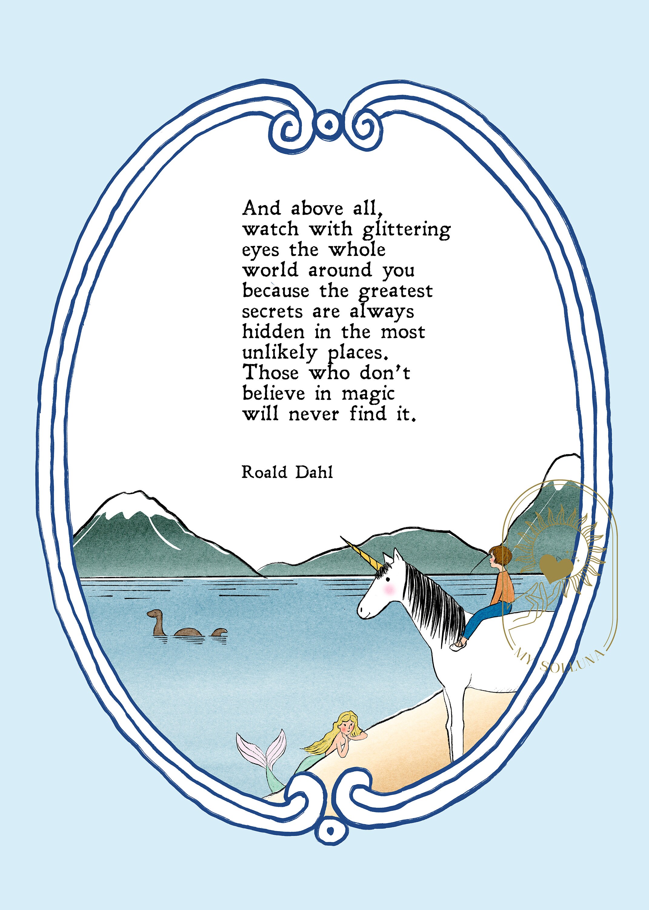 Those Who Don't Believe in Magic Will Never Find It, Roald Dahl Quote ...