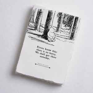 Rivers Know This: There is No Hurry. We Shall Get There Some Day ...