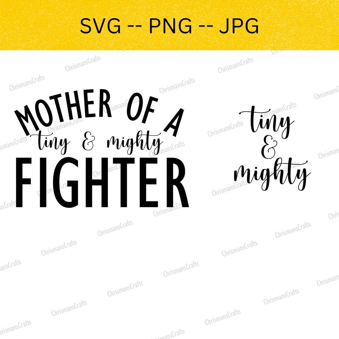 Mother of A Tiny and Mighty Fighter Svg, Nicu Mom, Tiny but Mighty Svg, Prematurity Awareness ...
