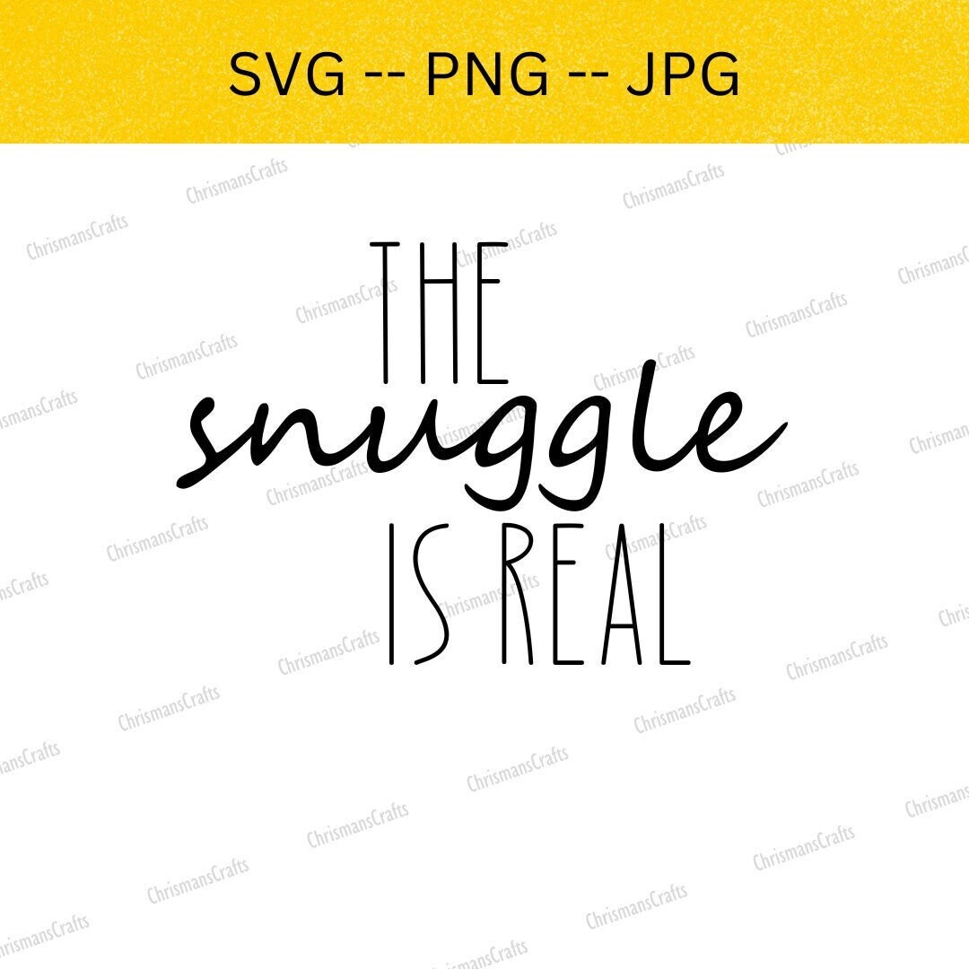 The Snuggle is Real Svg, Baby Svg, Newborn Svg, Baby Onesie Svg, Baby ...