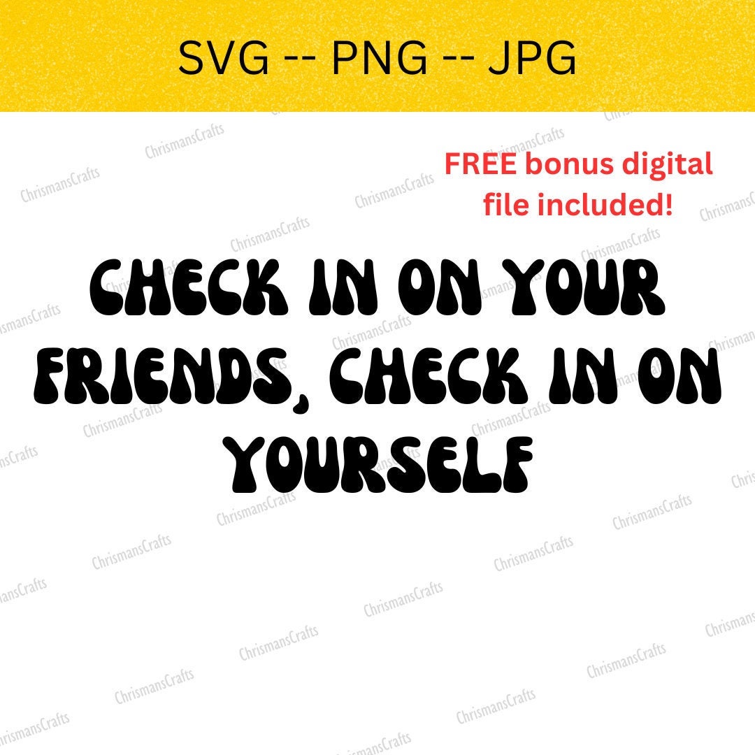 Check in on Your Friends Check in on Yourself, Mental Health Svg ...