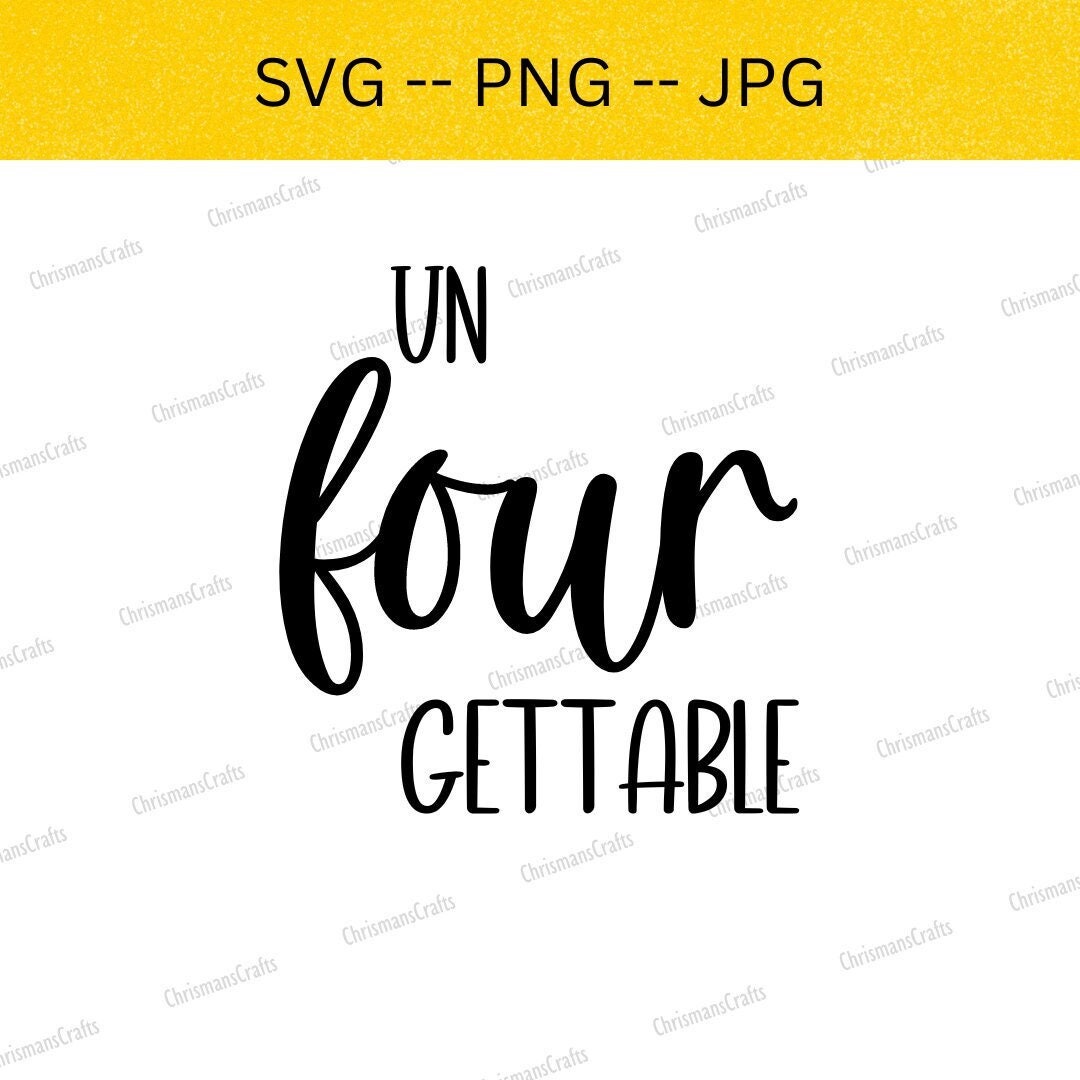 Four Shirt Svg, Kids 4th Birthday Svg, Four Svg, Unfourgettable Svg ...