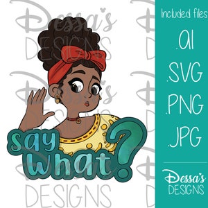 Say What Vector and Sublimation Design - Etsy