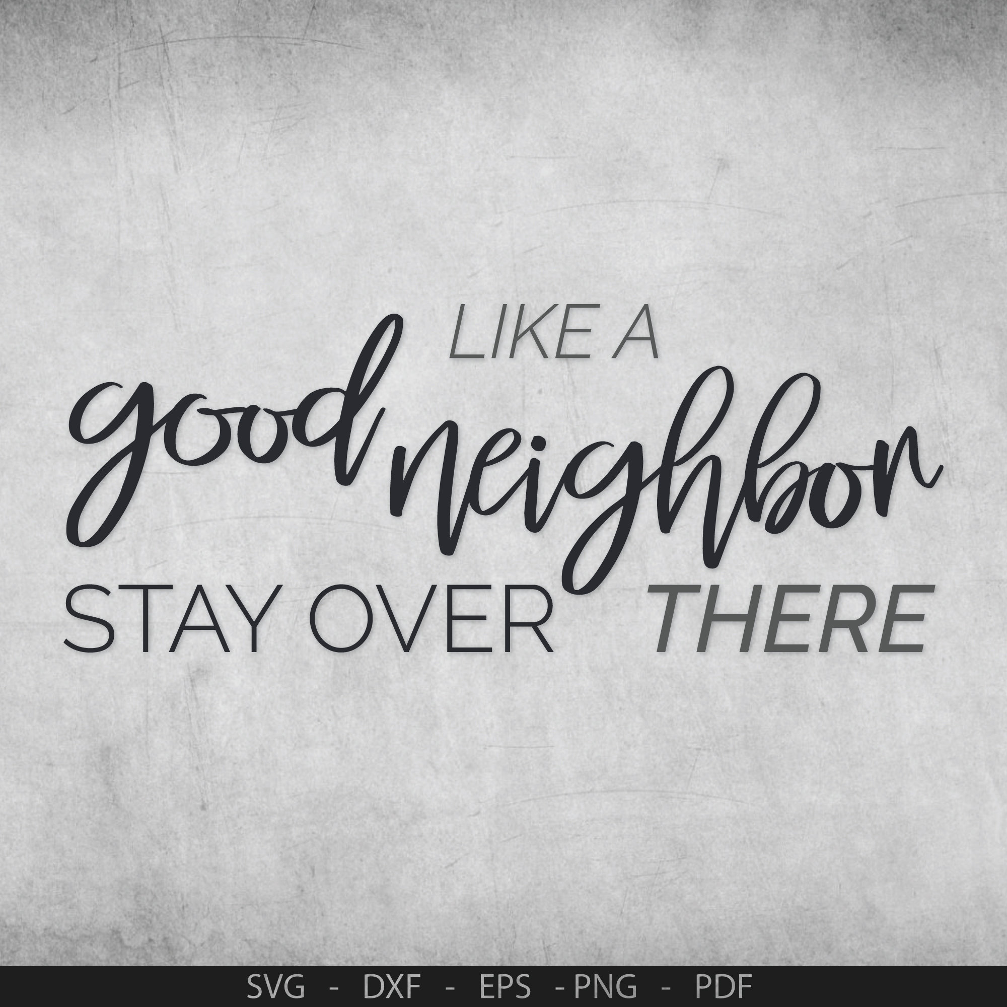Like a Good Neighbor Stay Over There SVG Quarantine Svg - Etsy