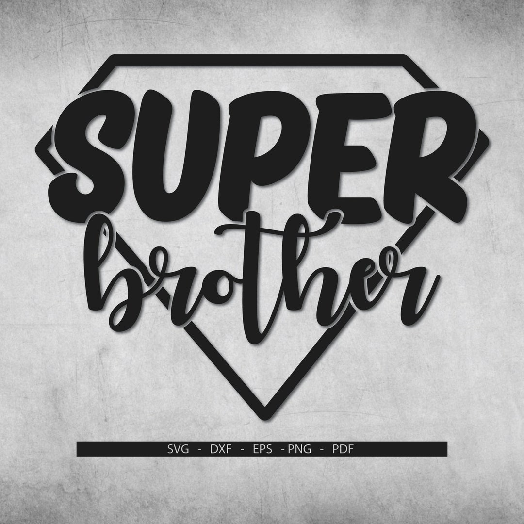 Super Brother SVG, Brother Svg, Super Bro Svg, Brother Shirt Design ...