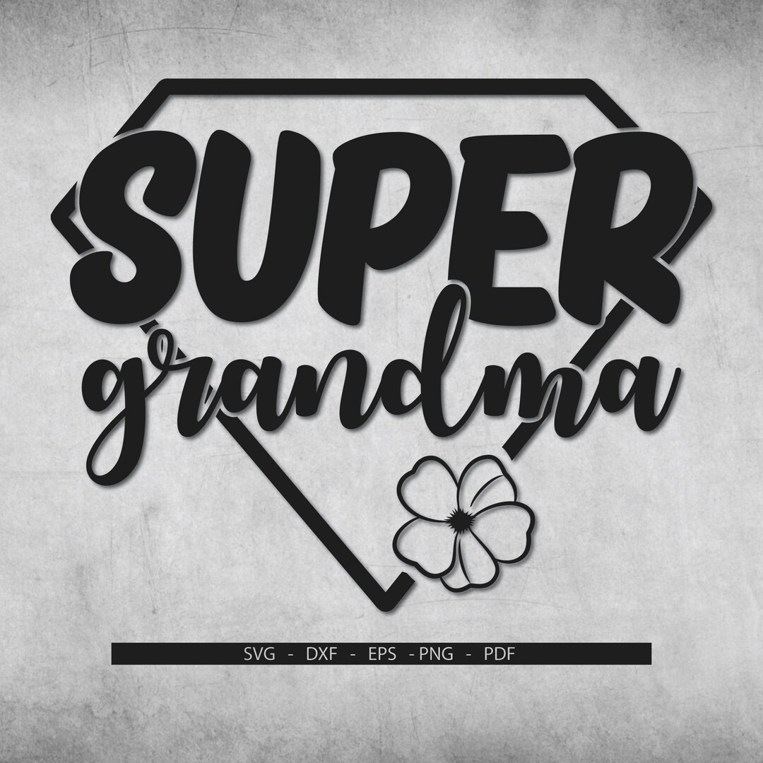 Super Grandma SVG Grandma Svg Super Grandmother Svg - Etsy