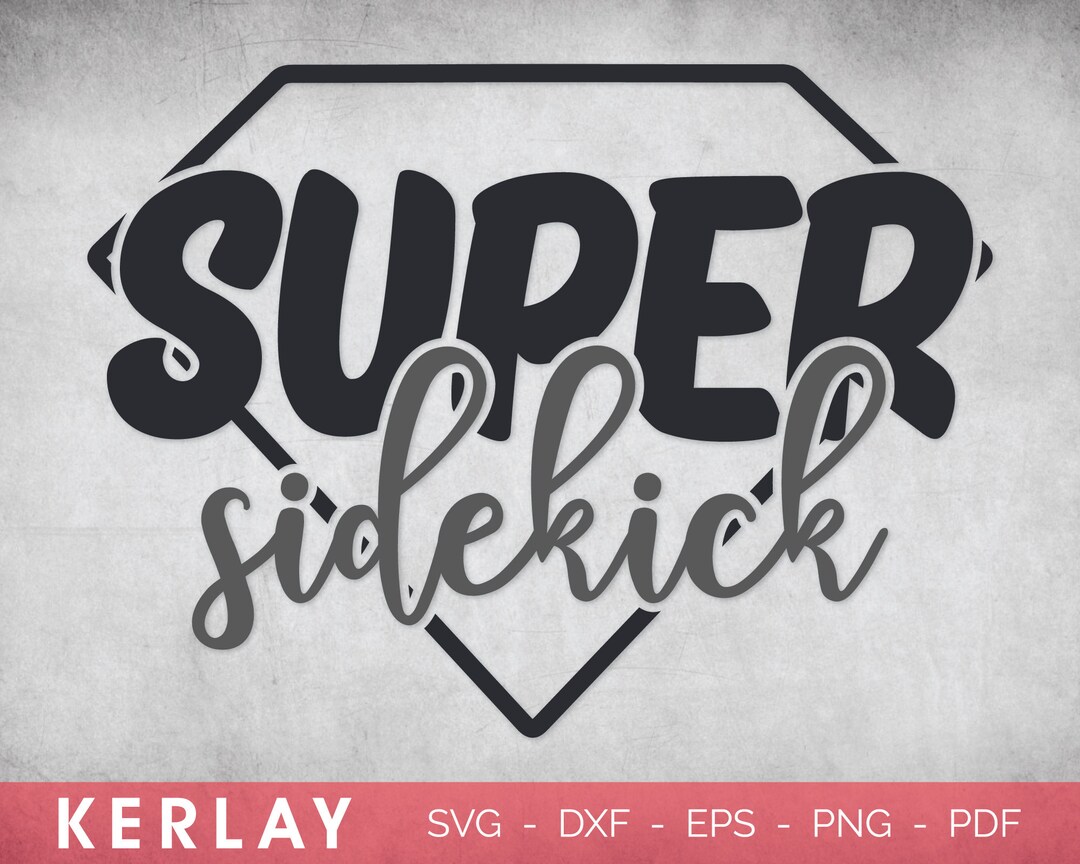 Super Sidekick SVG Instant Download Commercial Use Printable Vector ...