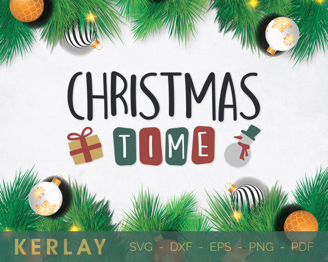 Christmas Time SVG Instant Download Commercial Use Printable Vector ...