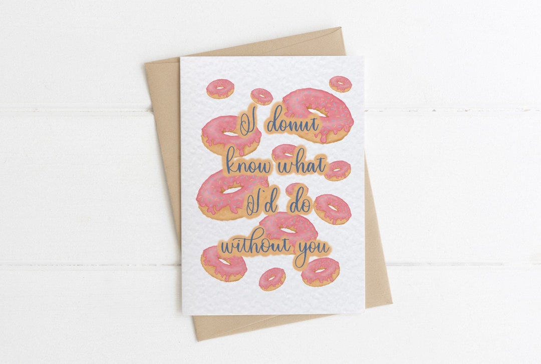 Donut Know What Id Do Without You, Valentines Card for Him, Card for ...