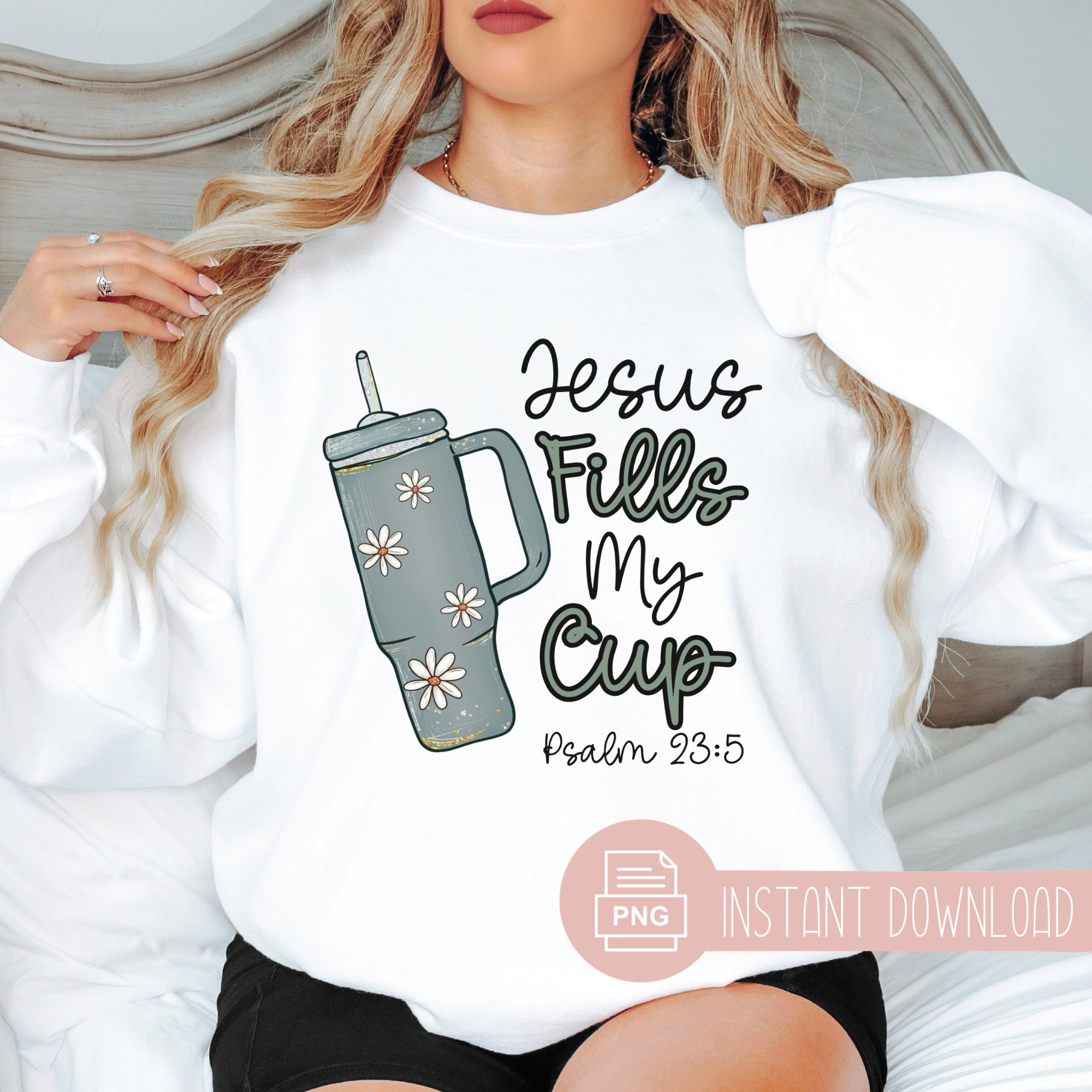 Jesus Fills My Cup PNG Bundle, Psalm 23:5 Digital Download, Faith ...