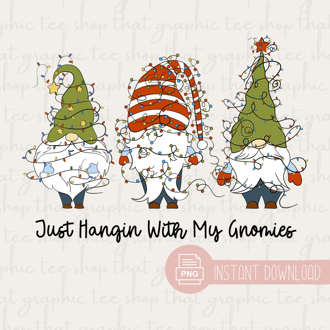 Hangin With My Gnomies PNG, Christmas Gnome Digital Download, Xmas ...