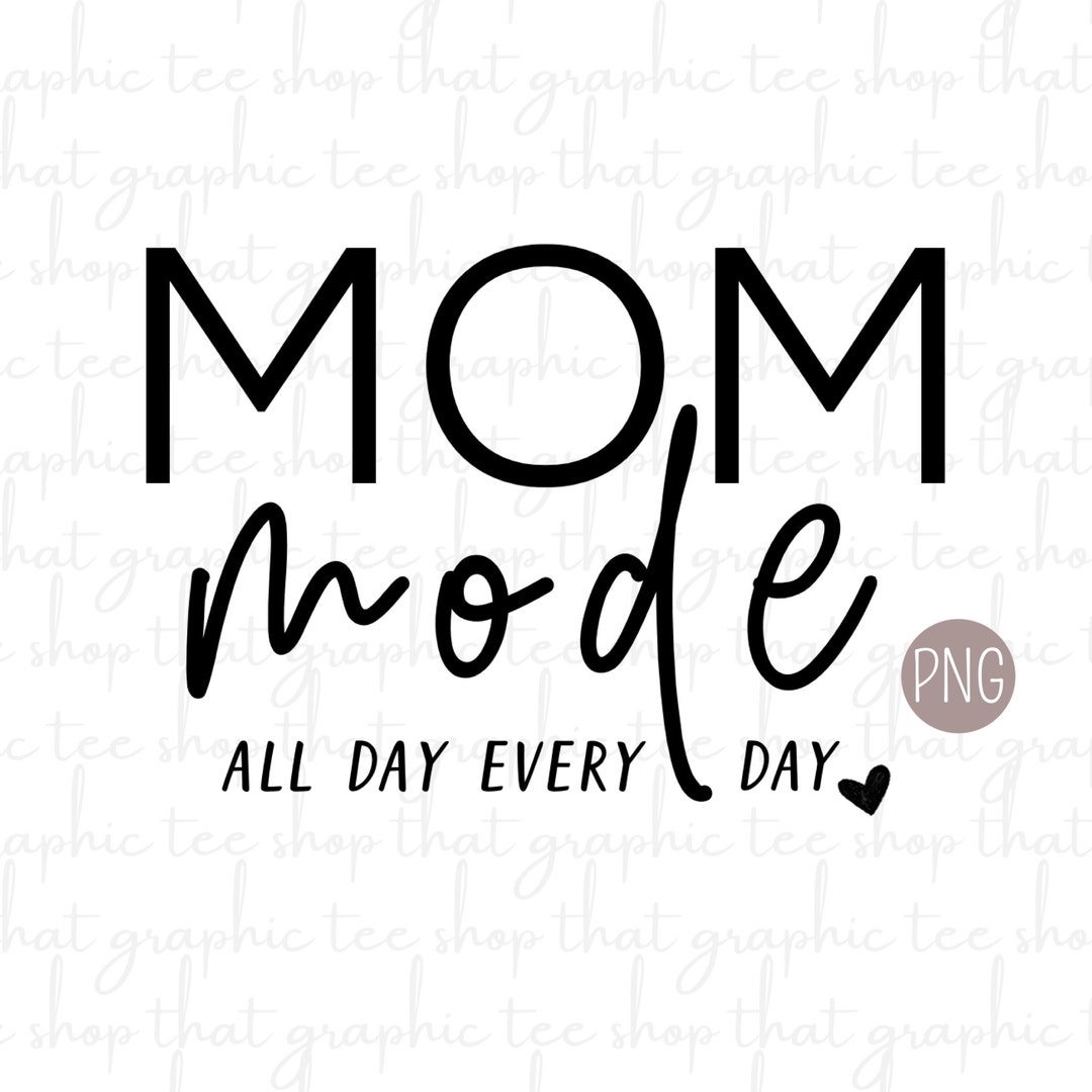 Mom Mode PNG SVG Digital Download Best Seller Graphic - Etsy
