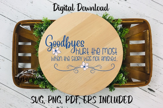 Memorial SVG RIP SVG Goodbyes Hurt the Most Svg Goodbye Cut - Etsy