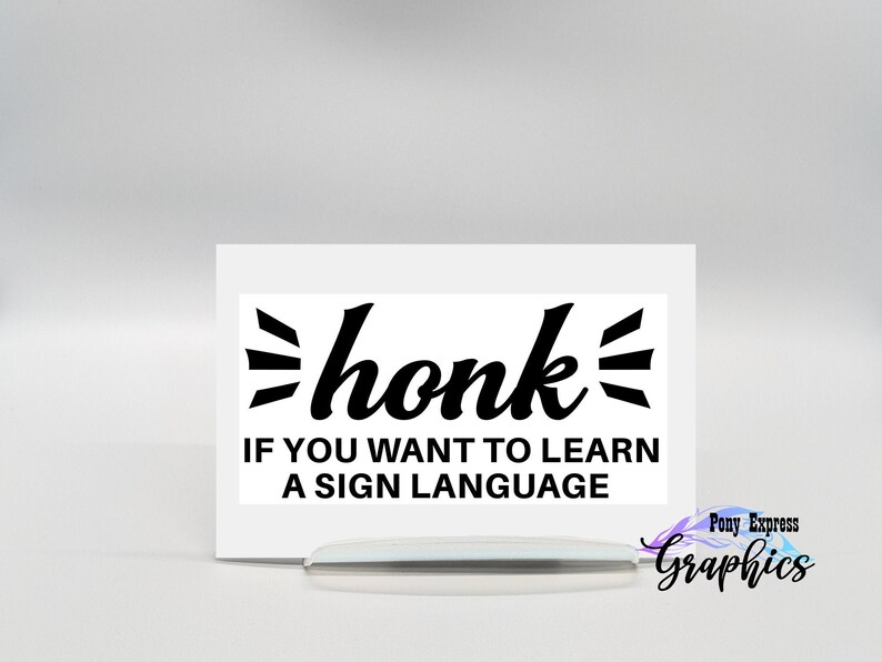 Honk If You Want to Learn Sign Language Bumper Sticker Funny - Etsy