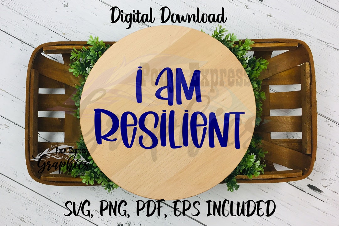I Am Resilient Svg, Positivity Cut File for Cutting Machines, Mental ...