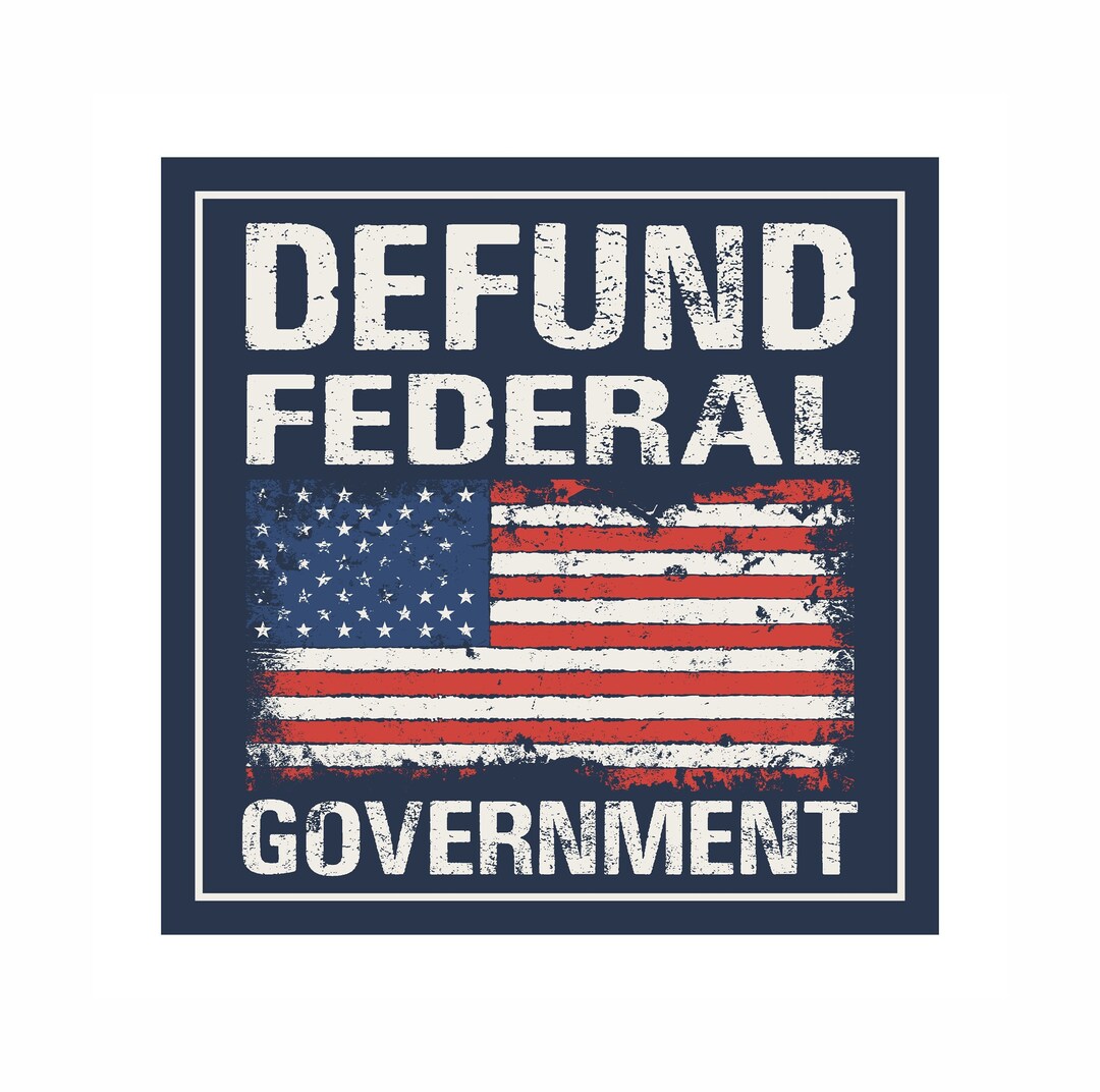 Defund the Federal Government Vinyl Decal Bumper Sticker | Libertarian ...