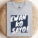 Ewan Ko Sayo Funny Filipino Shirt Filipino Jokes Philippines - Etsy