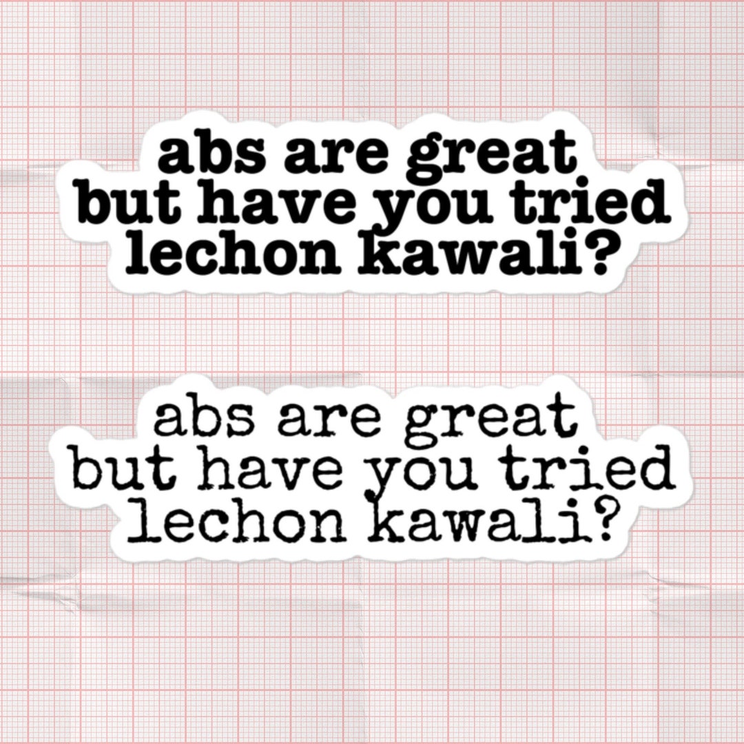 Abs Are Great but Lechon Kawali Tagalog Sticker, Funny Filipino Pinoy ...