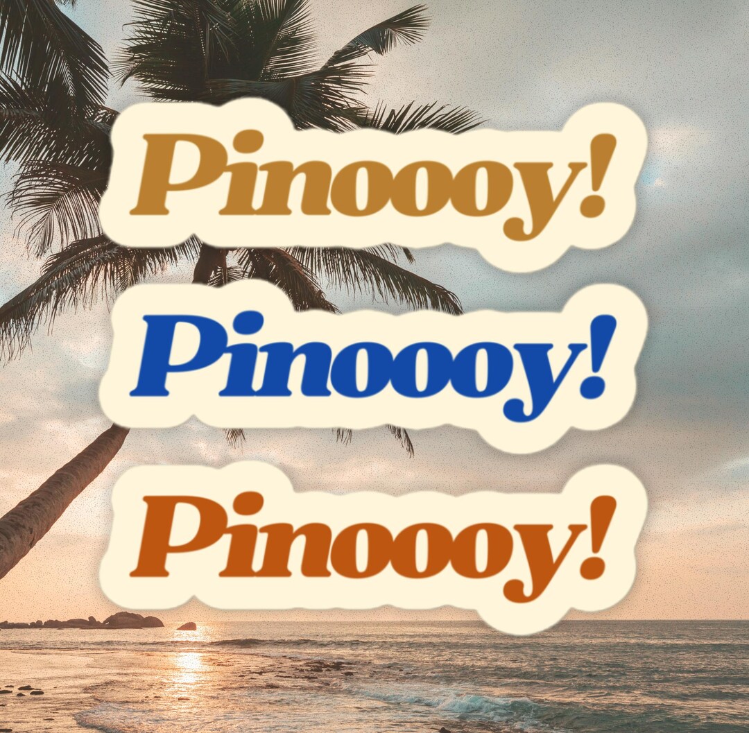 Philippines Pinoooy! Vinyl Sticker, Filipino Tagalog Gifts, Pinoy ...