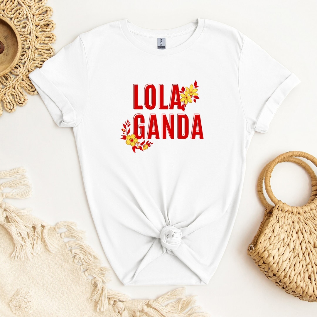 Lola Ganda Filipino Shirt - Filipina Grandmother Tee Philippines T ...